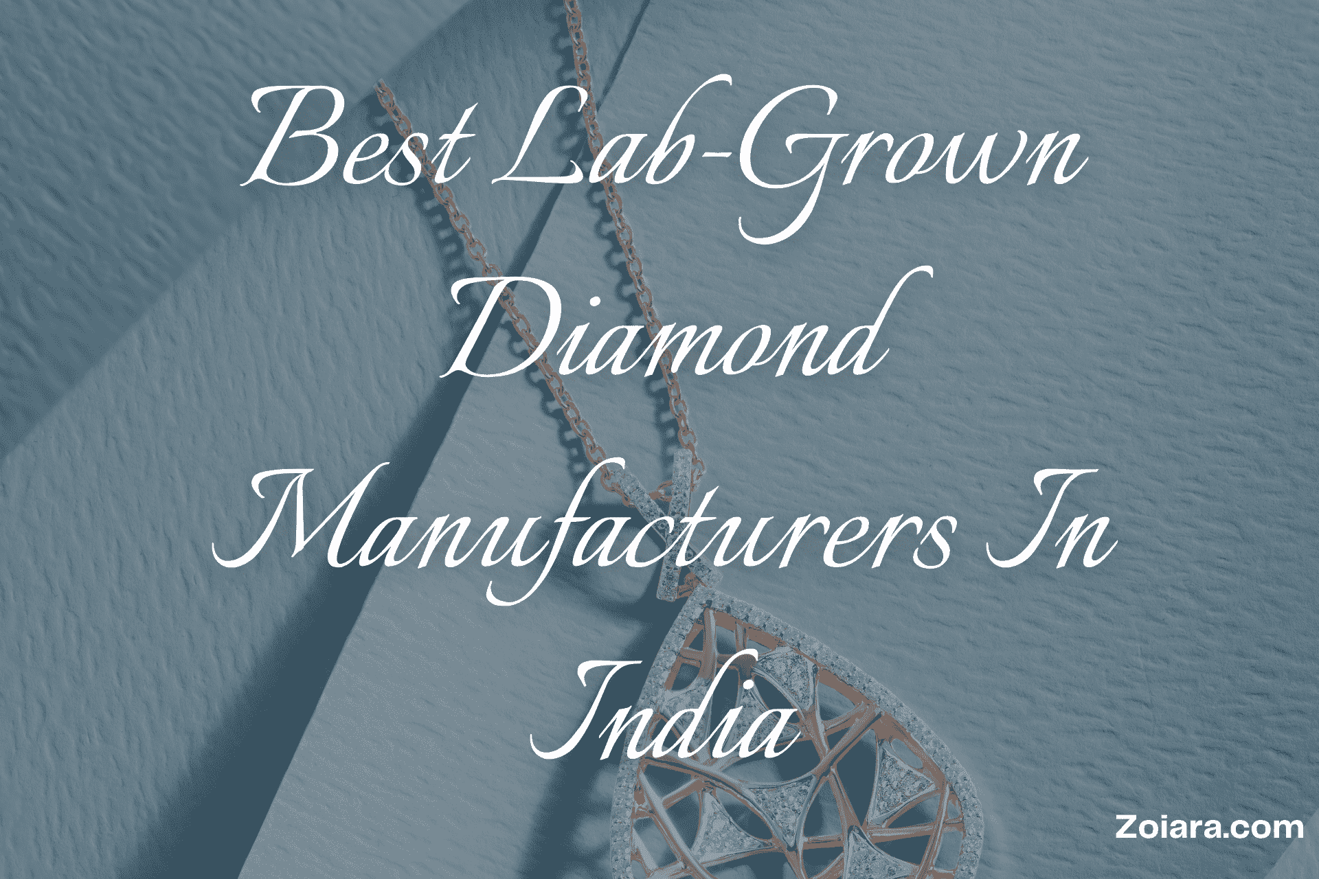 Best Lab Grown Diamond Manufacturers In India - Zoiara